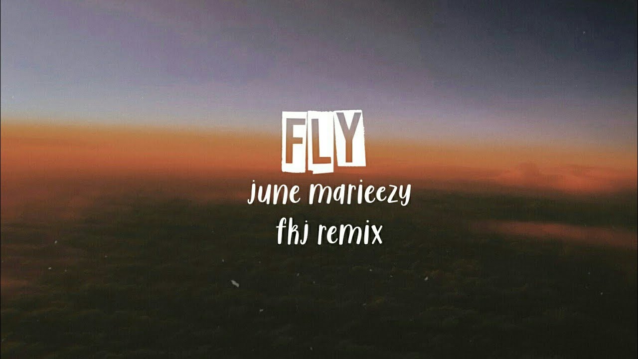 june marieezy - FLY [fkj remix] lyrics - YouTube