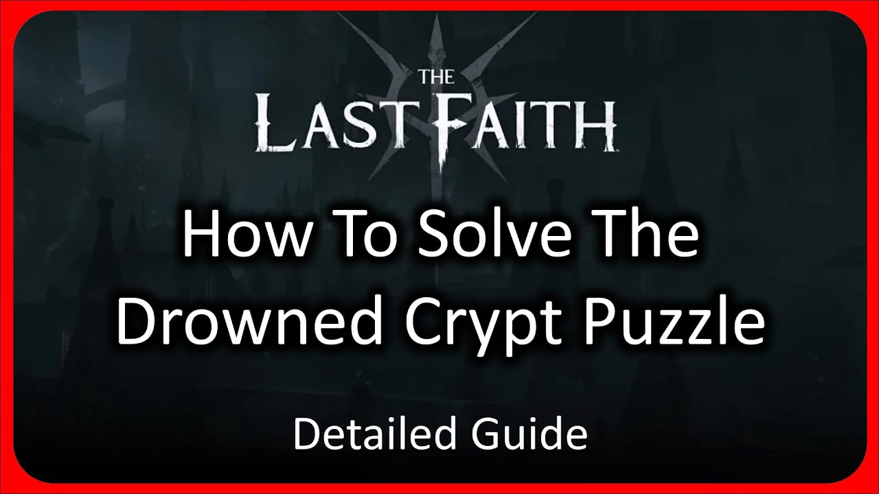 How To Solve The Drowned Crypt Four Statue Puzzle in The Last Faith ...