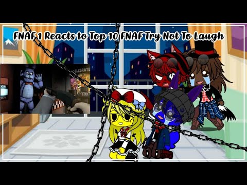 FNAF 1 Reacts to Top 10 FNAF Try not to Laugh(GCRV) Green Glitch/ FNAF/Gacha Club