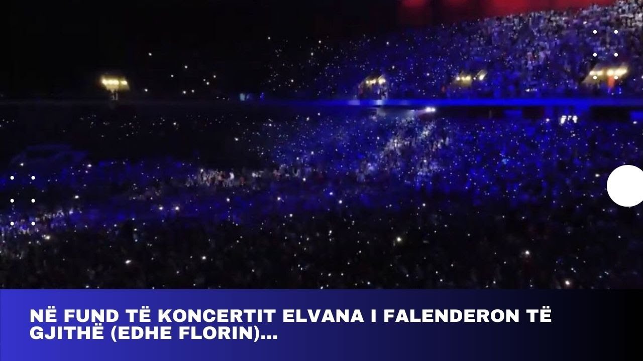 Në fund të koncertit Elvana i falenderon të gjithë (edhe Florin)… - YouTube