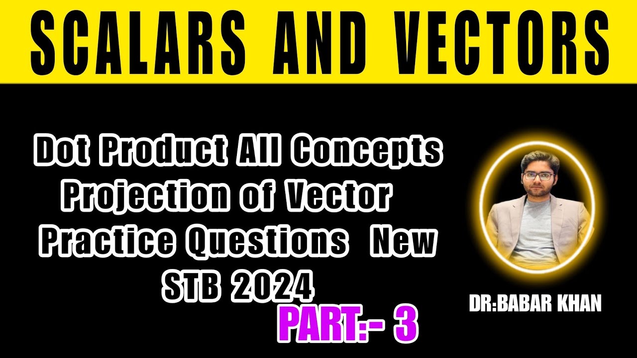 Dot Product All Concepts || Projection of Vector A || Practice ...