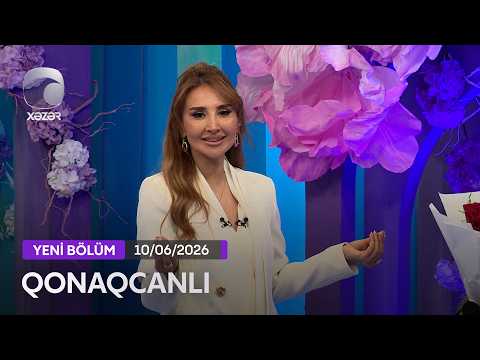 Qonaqcanlı - Gülay, Dilarə Əliyeva  10.06.2026