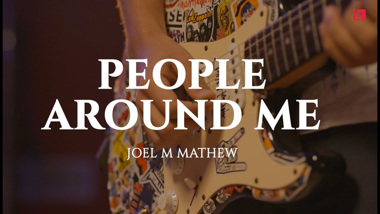 🎶 PEOPLE AROUND ME – Joel M Mathew | Official Video 🎶 Produced ...