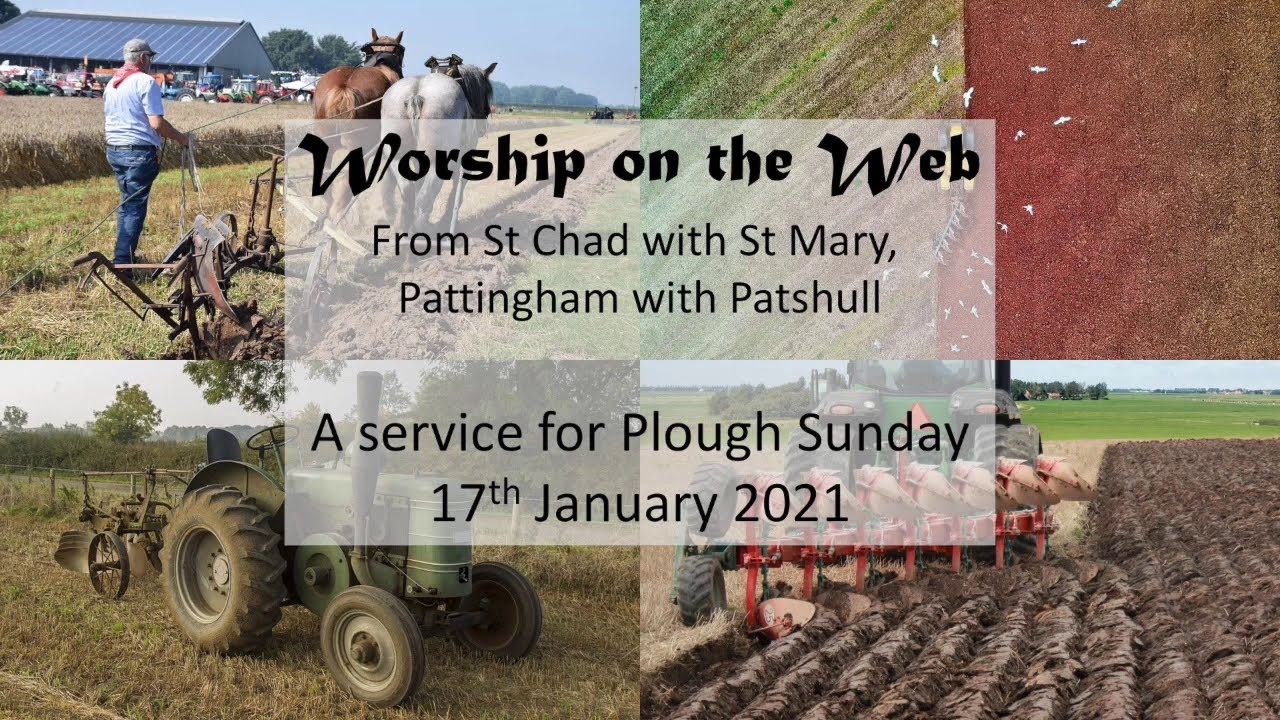 Service for Plough Sunday (17th January) - St Chad's Church, Pattingham ...
