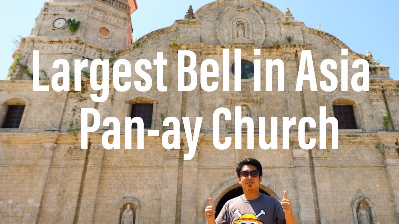 Asia's Largest Church Bell | Pan-ay Church | Kalibo - Roxas City & Pan ...