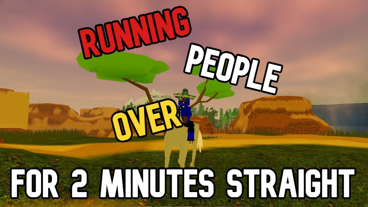 Running People Over For 2 Minutes Straight | Roblox The Wild West - YouTube