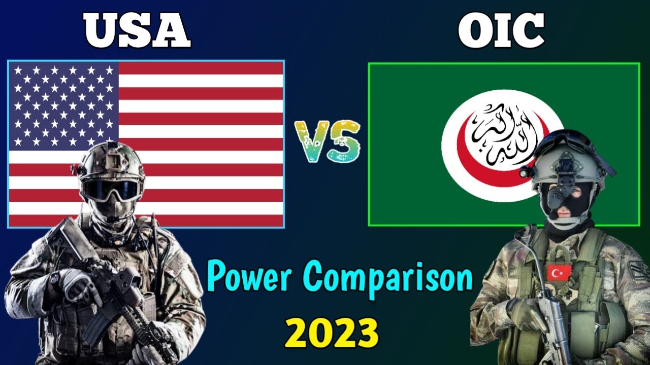 USA vs OIC Military Power Comparison 2023 | OIC vs USA Military ...