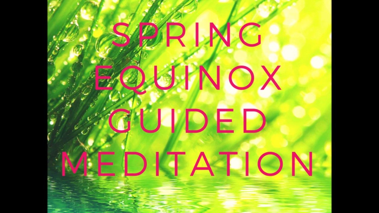 Guided Spring Equinox Energy Meditation - YouTube