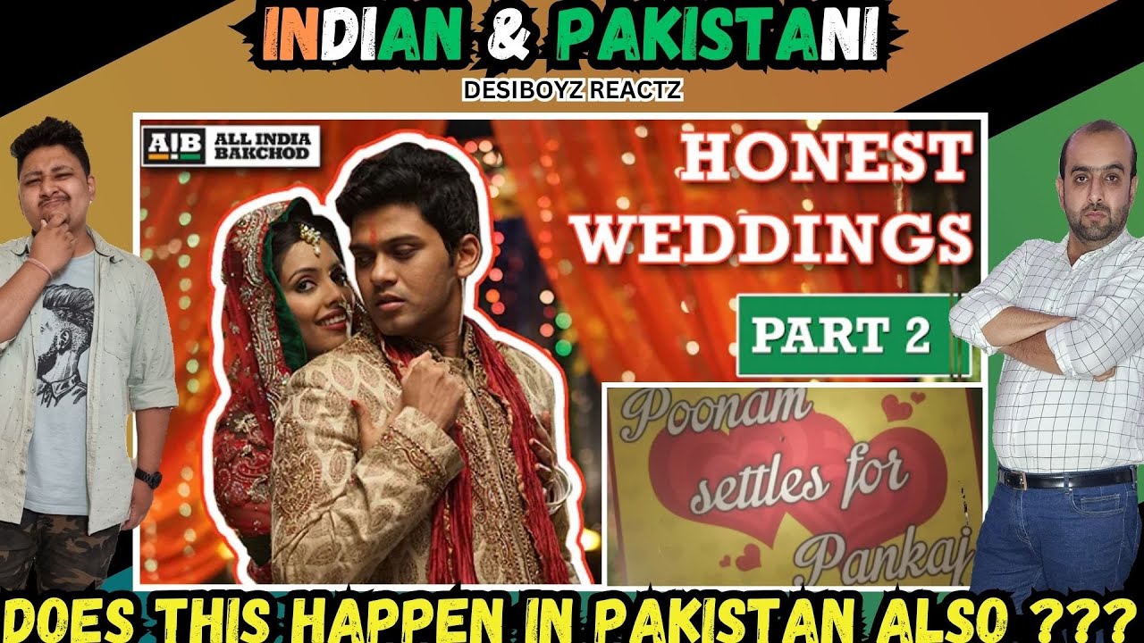 INDIAN & PAKISTANI | AIB : Honest Indian Weddings (Part 2) | DesiBoyz ...