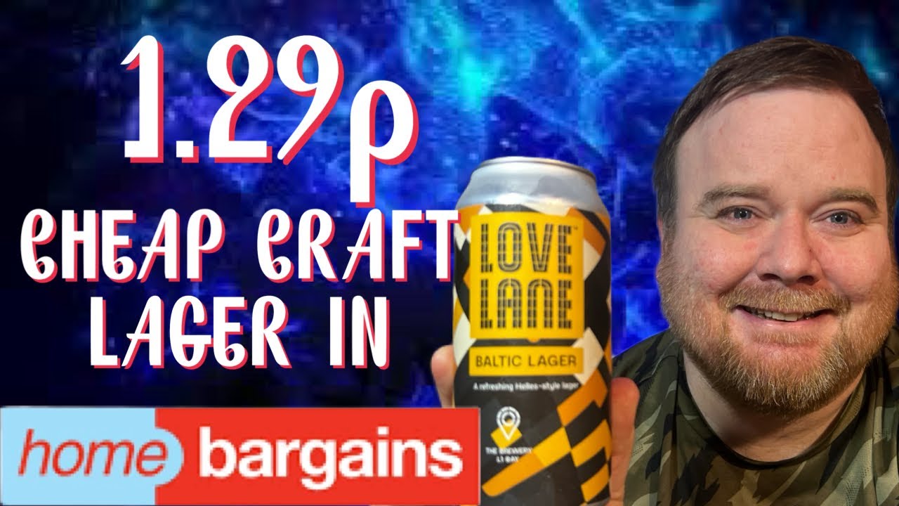 Home Bargains - Love lane: Baltic Lager Review! - YouTube