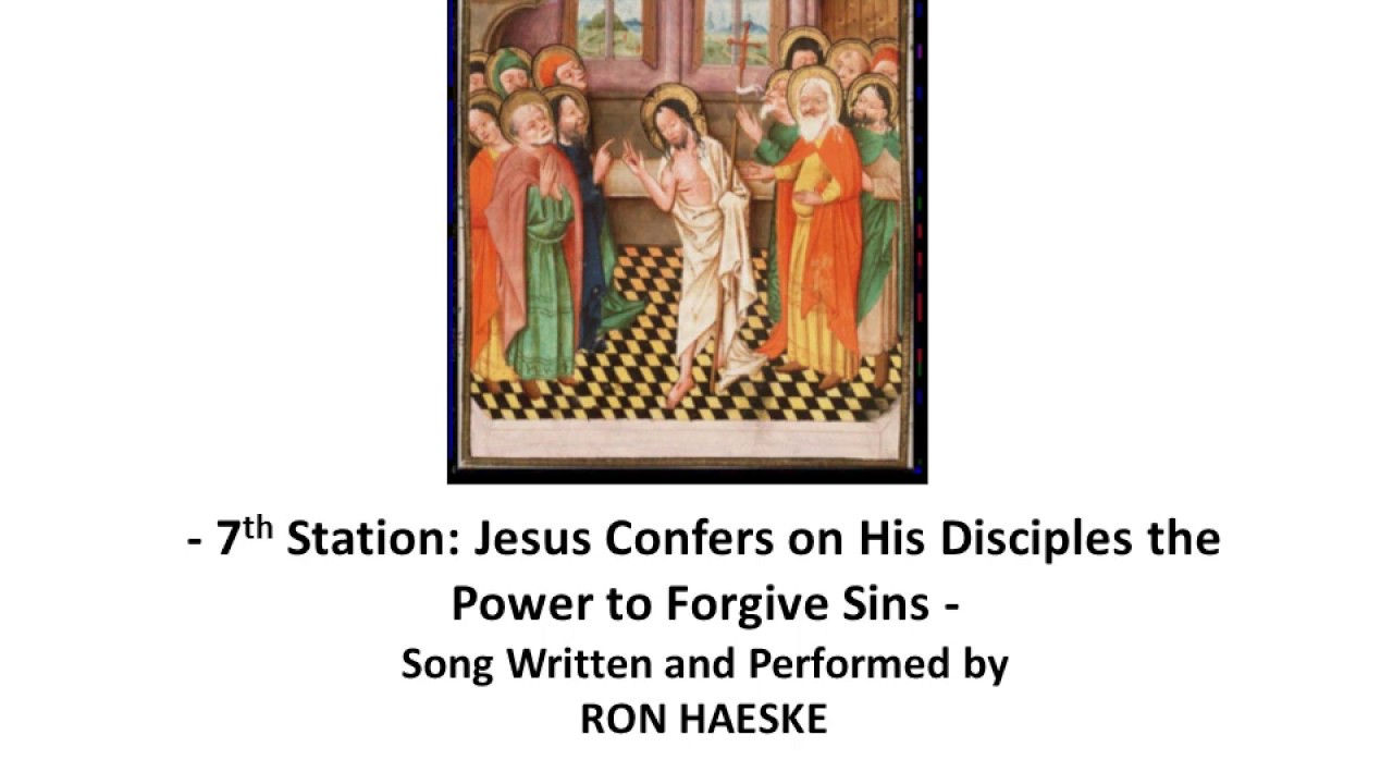 7th Station: Jesus Confers on His Disciples the Power to Forgive Sins ...