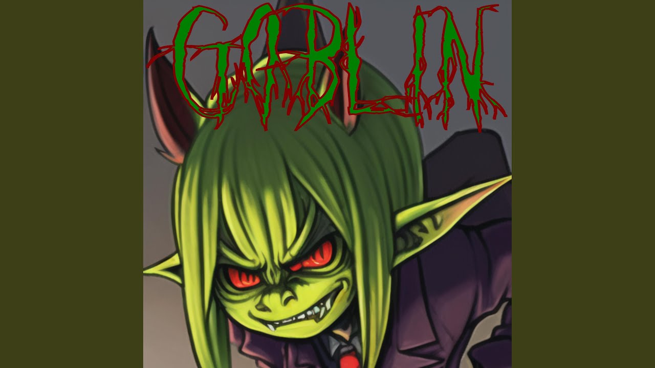 Goblin - YouTube