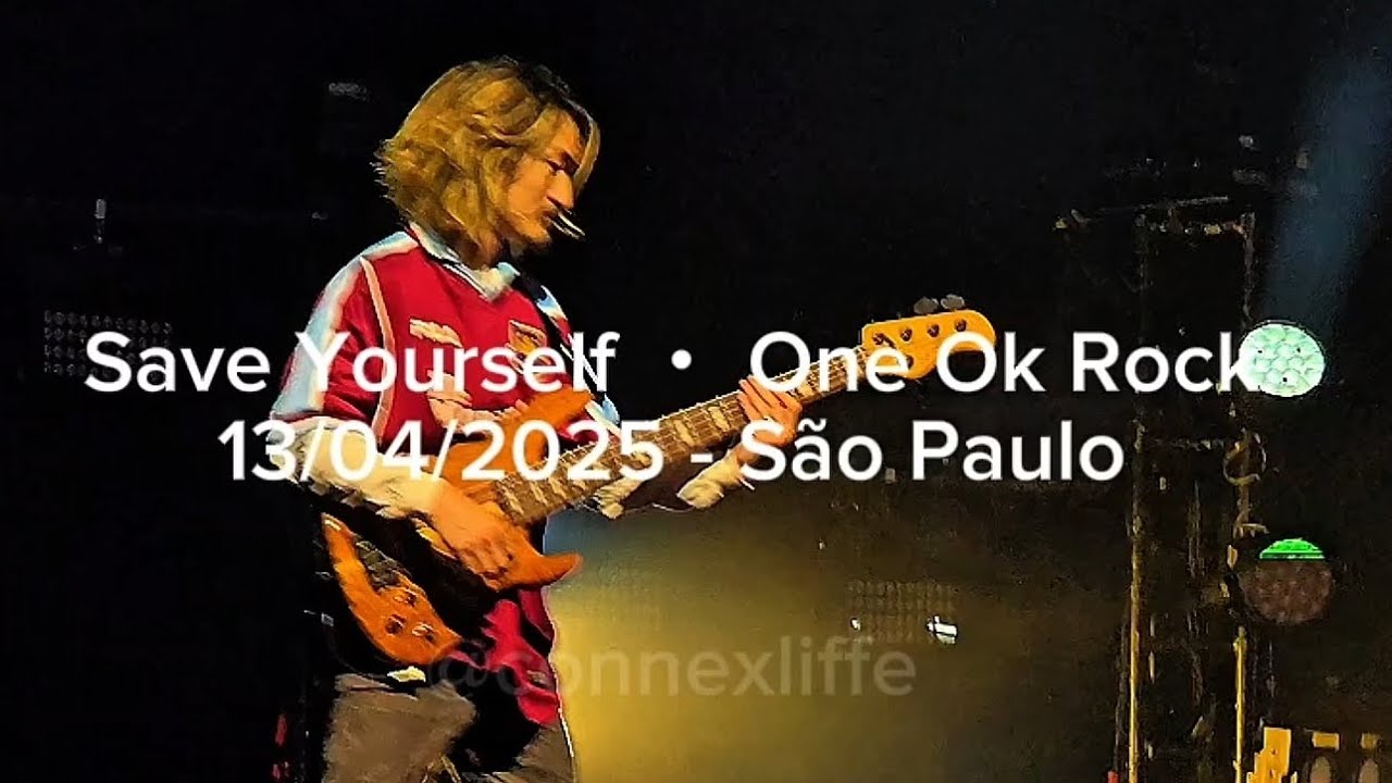 Save Yourself ‧ One Ok Rock 13/04/2025 - São Paulo - Full Live ...