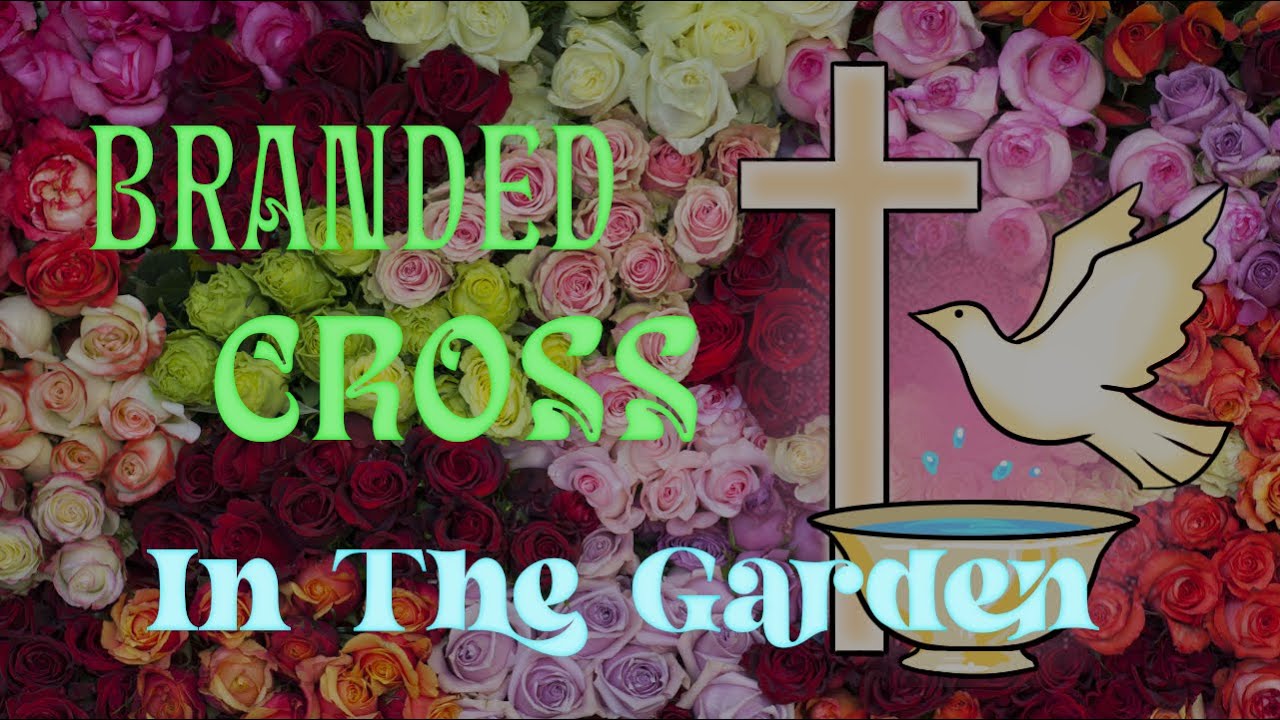 + Branded Cross + In The Garden (Lyrics) + - YouTube