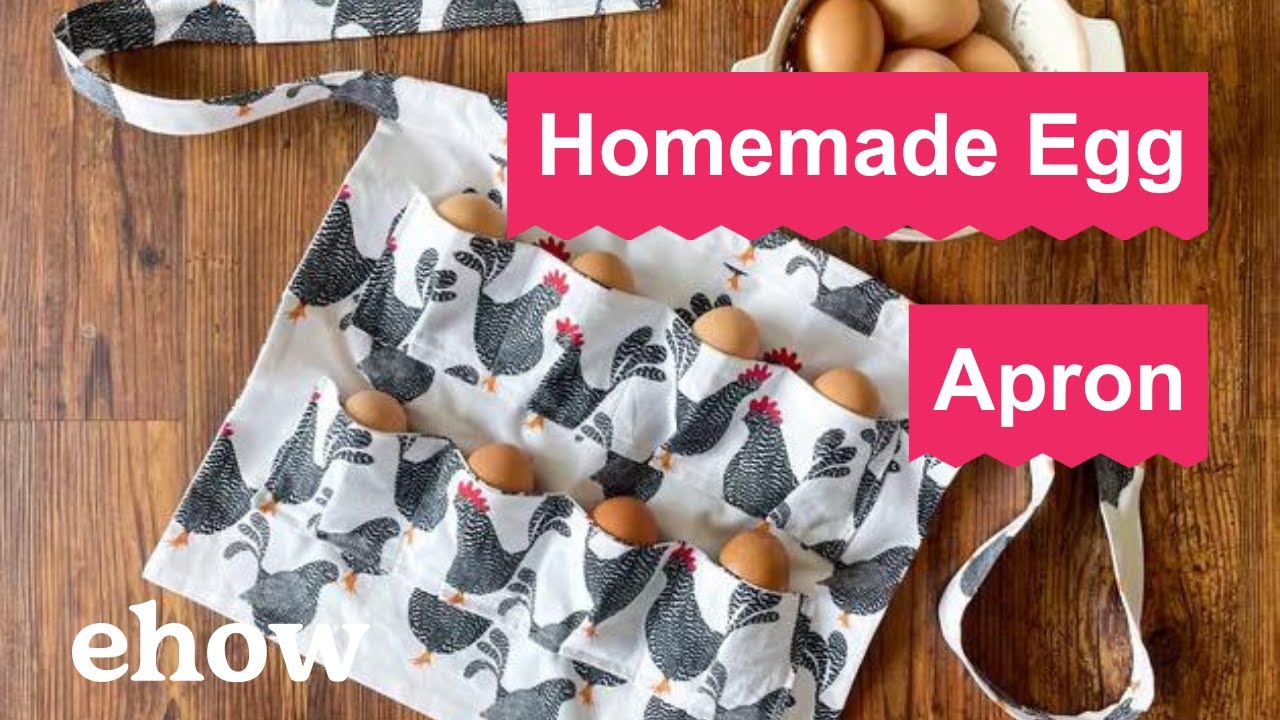 Farmhouse Fashion: A Homemade Egg Apron - YouTube