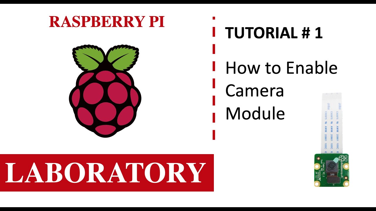 Raspberry Pi Lab: How to enable camera module on Raspberry Pi 3 Model B ...