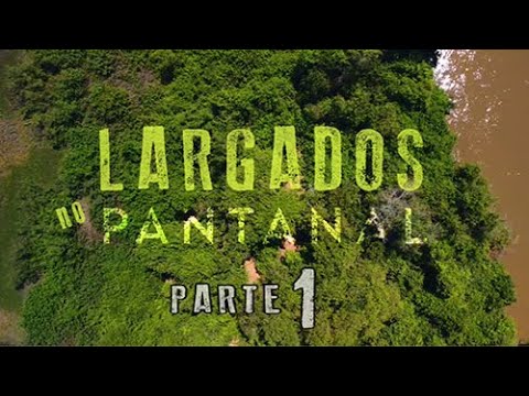 Largados no Pantanal brasileiro 2023 (Parte 1) -  #largados #survival #sobrevivência #vrb