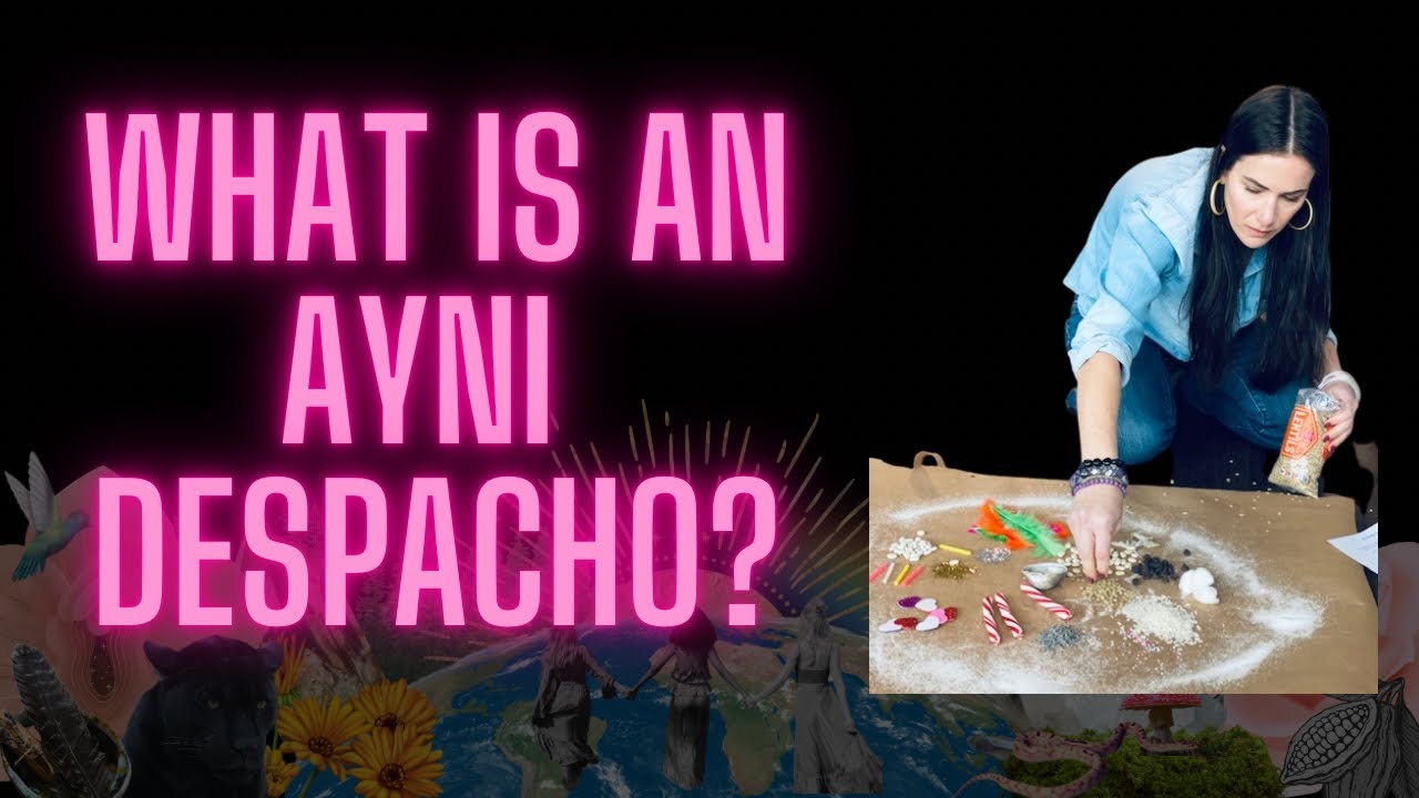 What is an Ayni Despacho and why you should participate in one! ♥️ ...