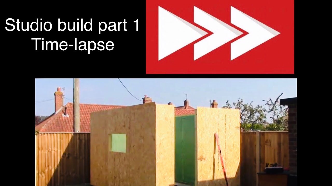 Time-lapse Studio Build Part 1 - YouTube