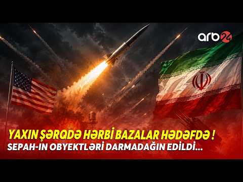 Yaxın Şərqdə QANLI QARŞIDURMA! - Hərbi bazalar HƏDƏFDƏ - SEPAH-ın mühüm obyektləri DARMADAĞIN EDİLDİ