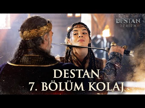 Destan 7. Bölüm Özel Kolaj