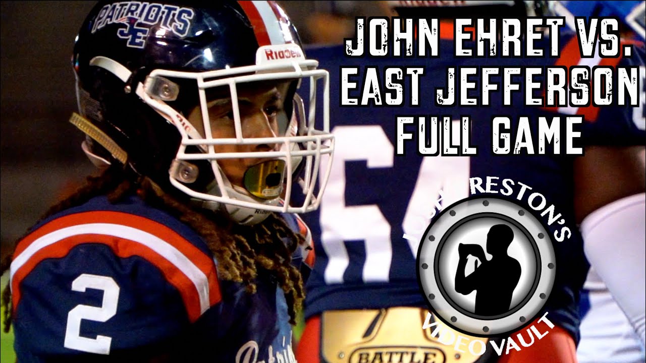 John Ehret vs. East Jefferson, Week 9 (Full Game, Members Only) - JE ...