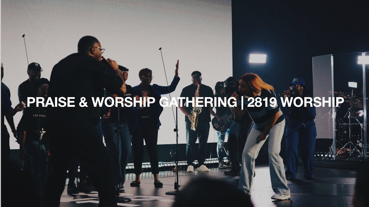 PRAISE & WORSHIP GATHERING | 2819 Church - YouTube Music