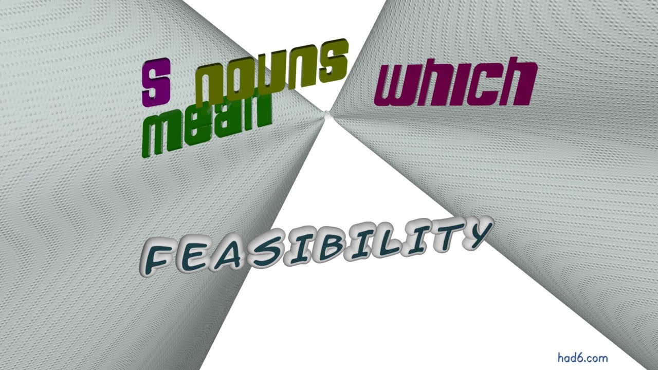 feasibility-6-nouns-which-are-synonym-to-feasibility-sentence