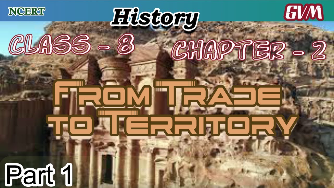 NCERT Class 8 History Chapter 2 Part 1 From Trade To ncert-class-8-history-chapter-2-part-1-from-trade-to