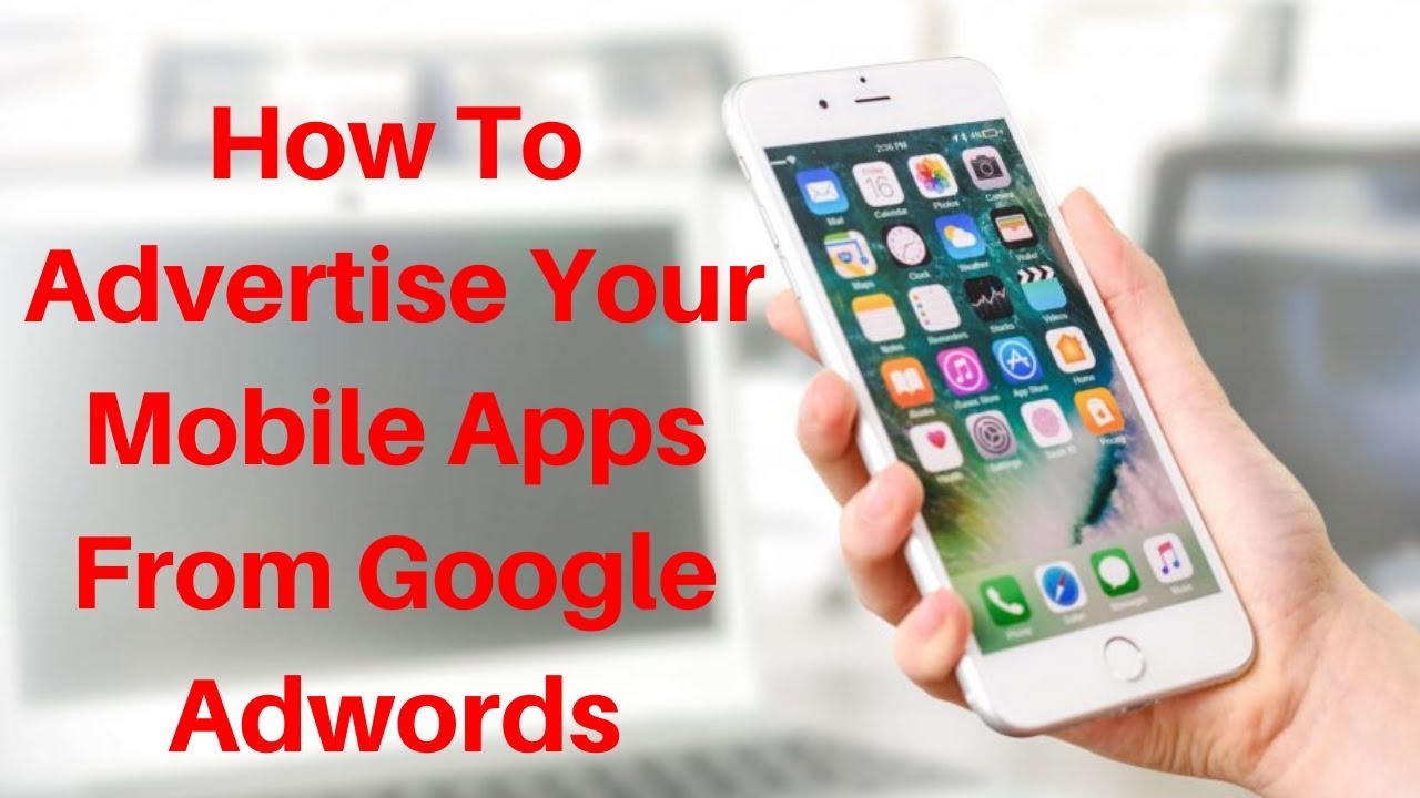 How To Advertise Your Mobile Apps From Google Adwords - YouTube