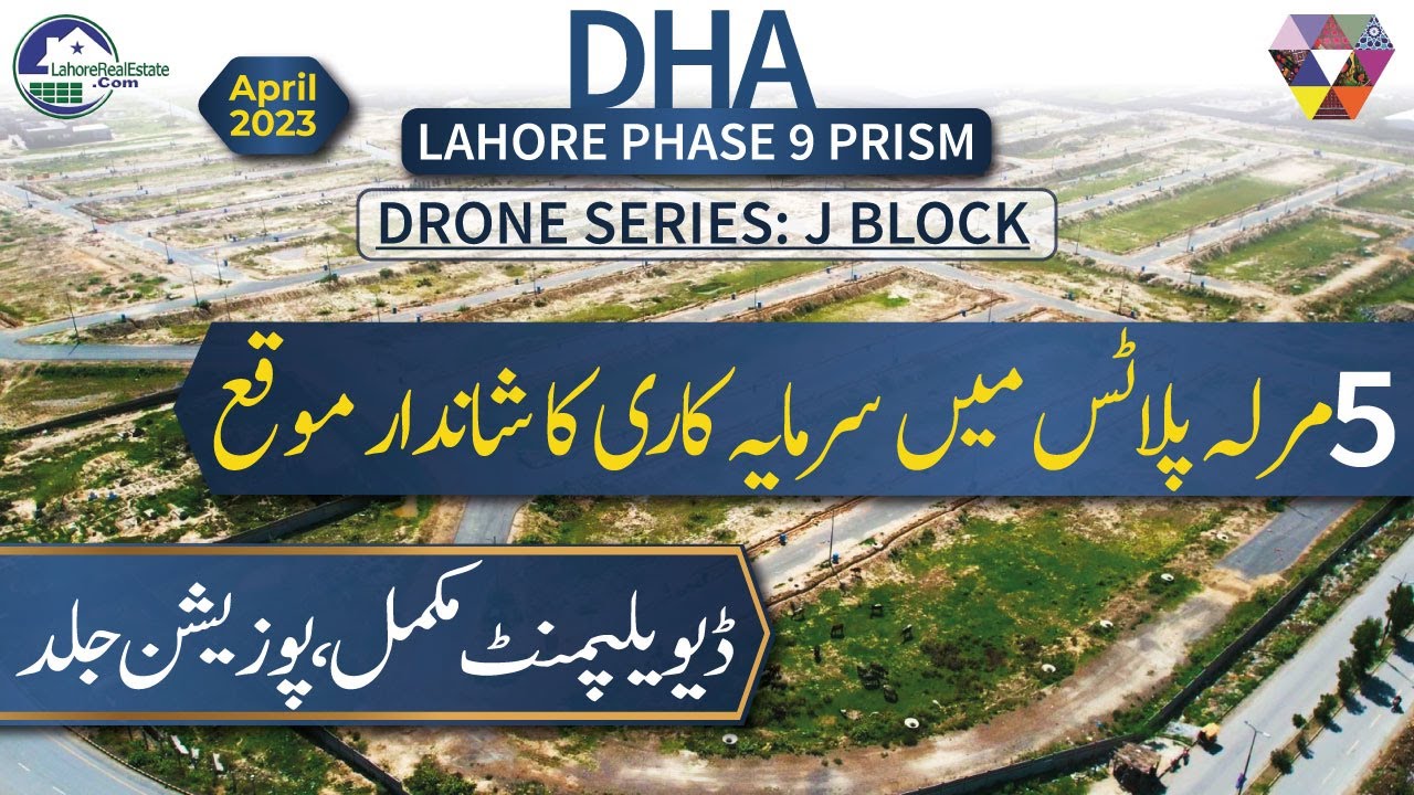 DHA Lahore Phase 9 Prism Drone Series: J Block - Budget Friendly Block ...