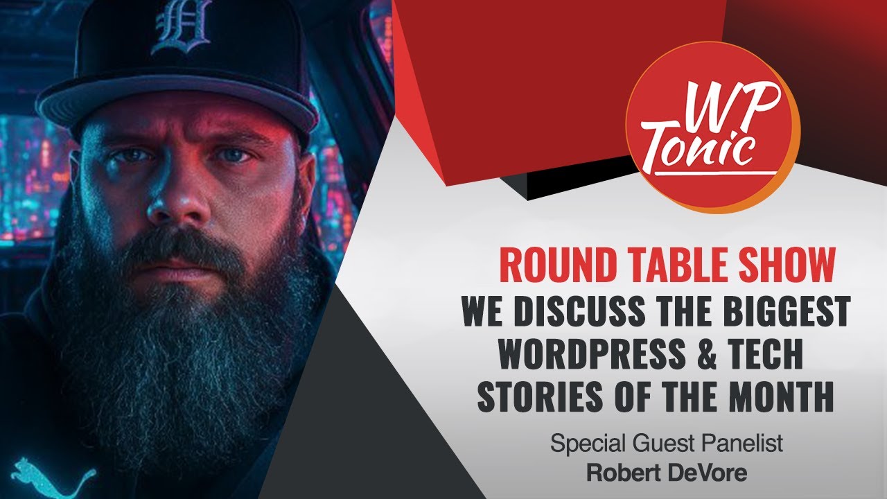 #959- WP-Tonic This Month in WordPress & Tech Round Table Show - YouTube