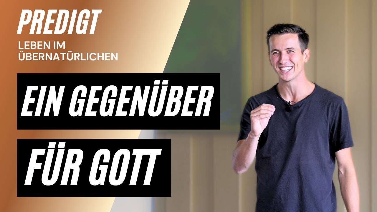 Ein Gegenüber für Gott: Leben im Übernatürlichen | Predigt | Patrick ...