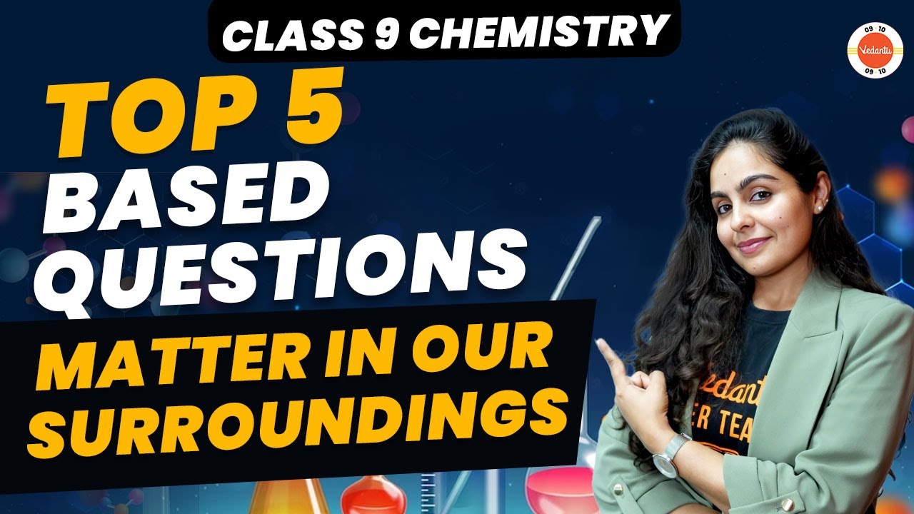 Top 5 Case-Based Questions of Matter in Our Surroundings | NCERT Class ...