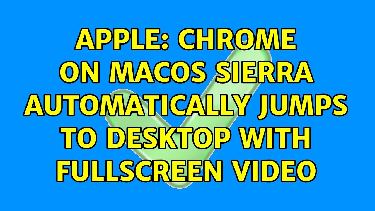 Apple: Chrome on macOS Sierra automatically jumps to desktop with ...