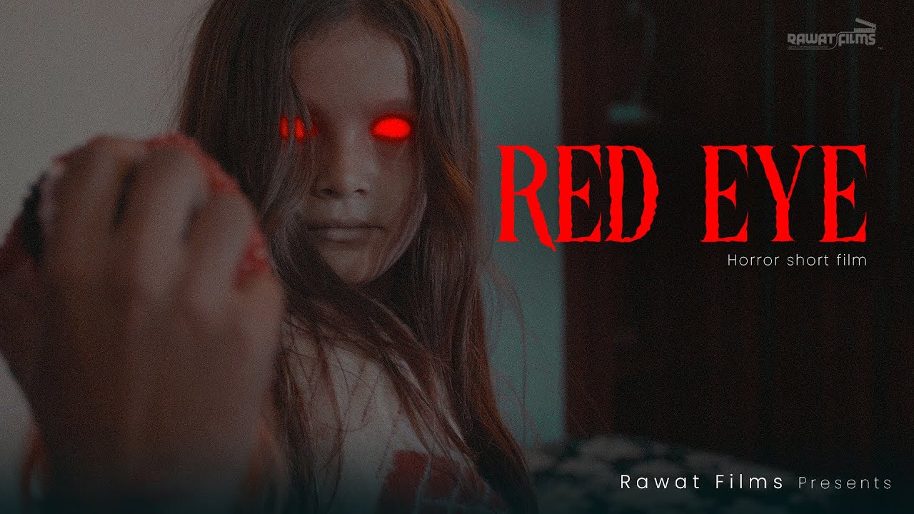 Short Film | RED EYE | Thriller | Horror | Rawat Films | - YouTube