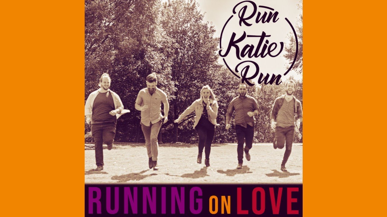 "RUNNING ON LOVE" Run Katie Run - YouTube
