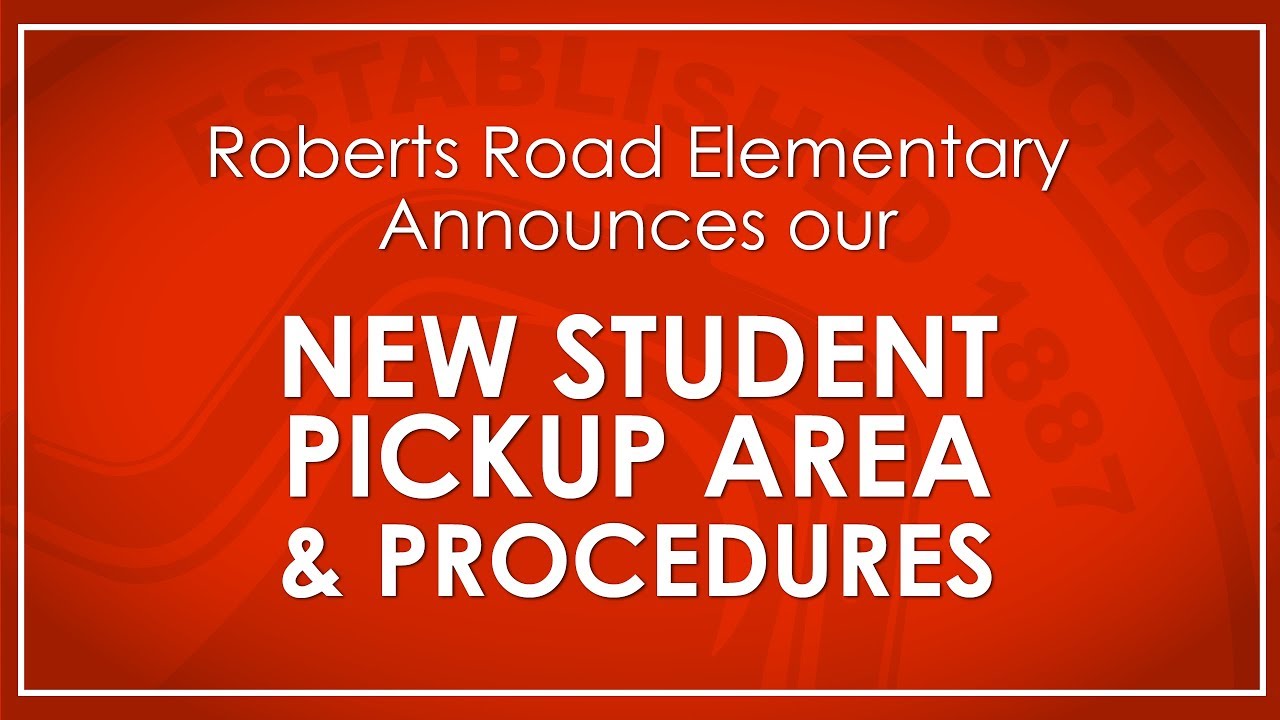 Roberts Road Elementary Student Pickup Procedures - YouTube
