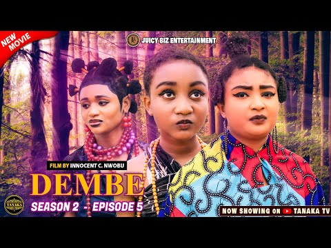 DEMBE - (Season 2 Episode 5) Oguike Girls in Land Of Magic, Power and Love | 2023 Nigerian Movie