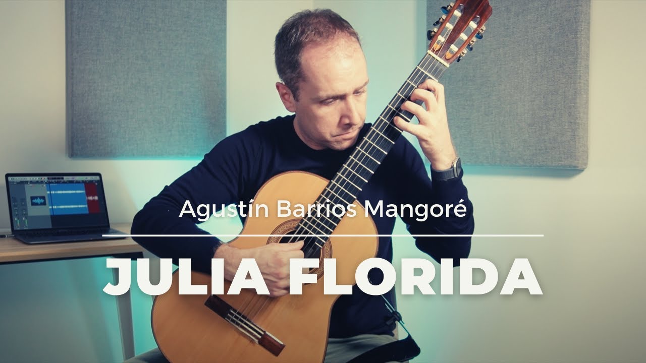 Julia Florida (Agustín Barrios Mangoré) | Damien Kelly (Classical ...