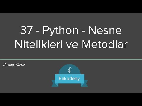 37 - Python - Nesne Nitelikleri ve Metodlar