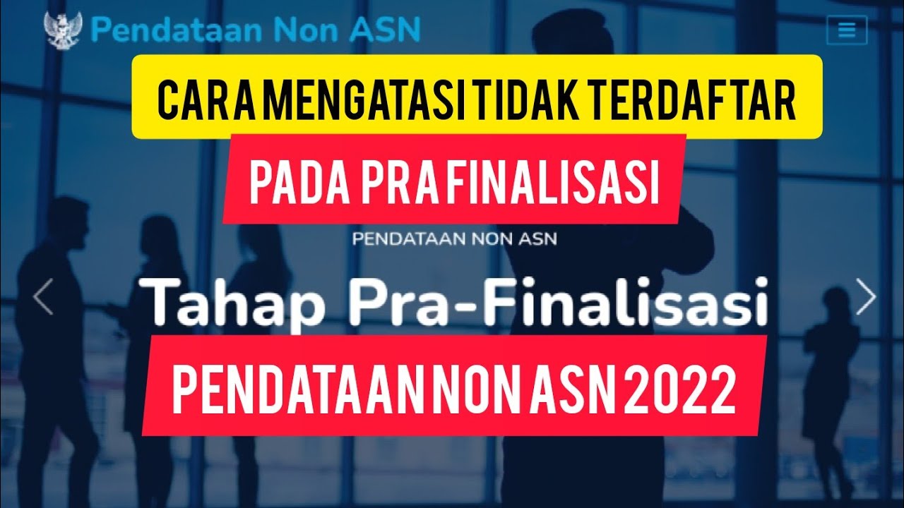 INI CARA MENGATASI NON ASN TIDAK TERDAFTAR PRA FINALISASI PENDATAAN NON ...