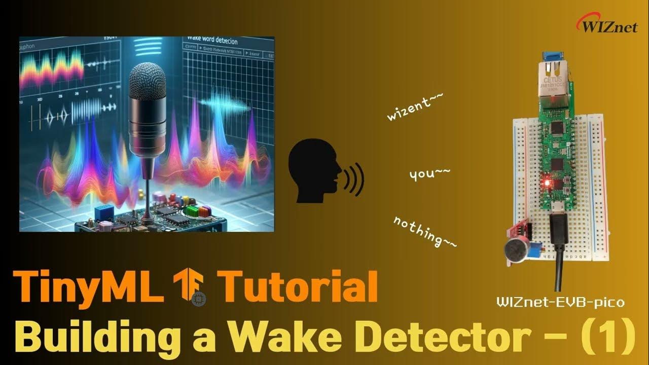 WIZnet Makers Top View TinyML Tutorial Building a Wake Detector | Raspberry Pi Pico | Open ai ...