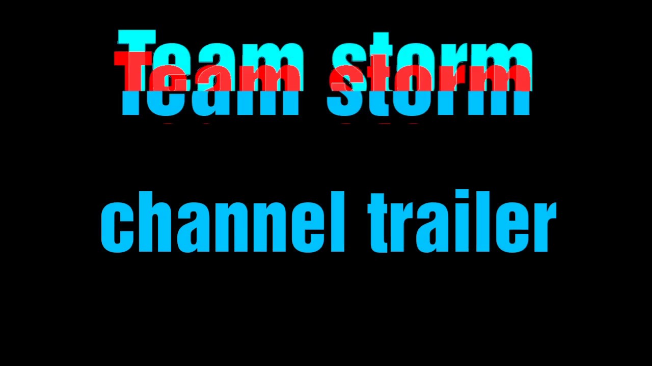 Team storm channel trailer - YouTube