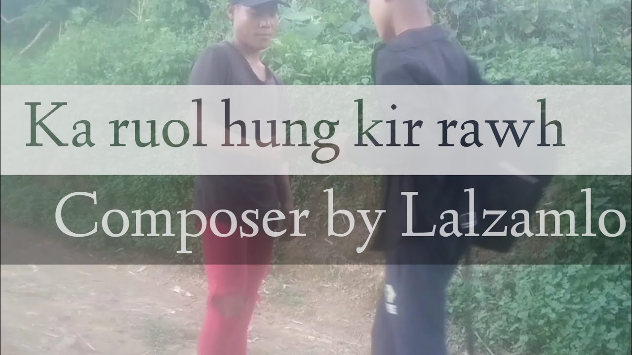Ka ruol hung kir rawh// #Lalzâmlo Riengsete# - YouTube