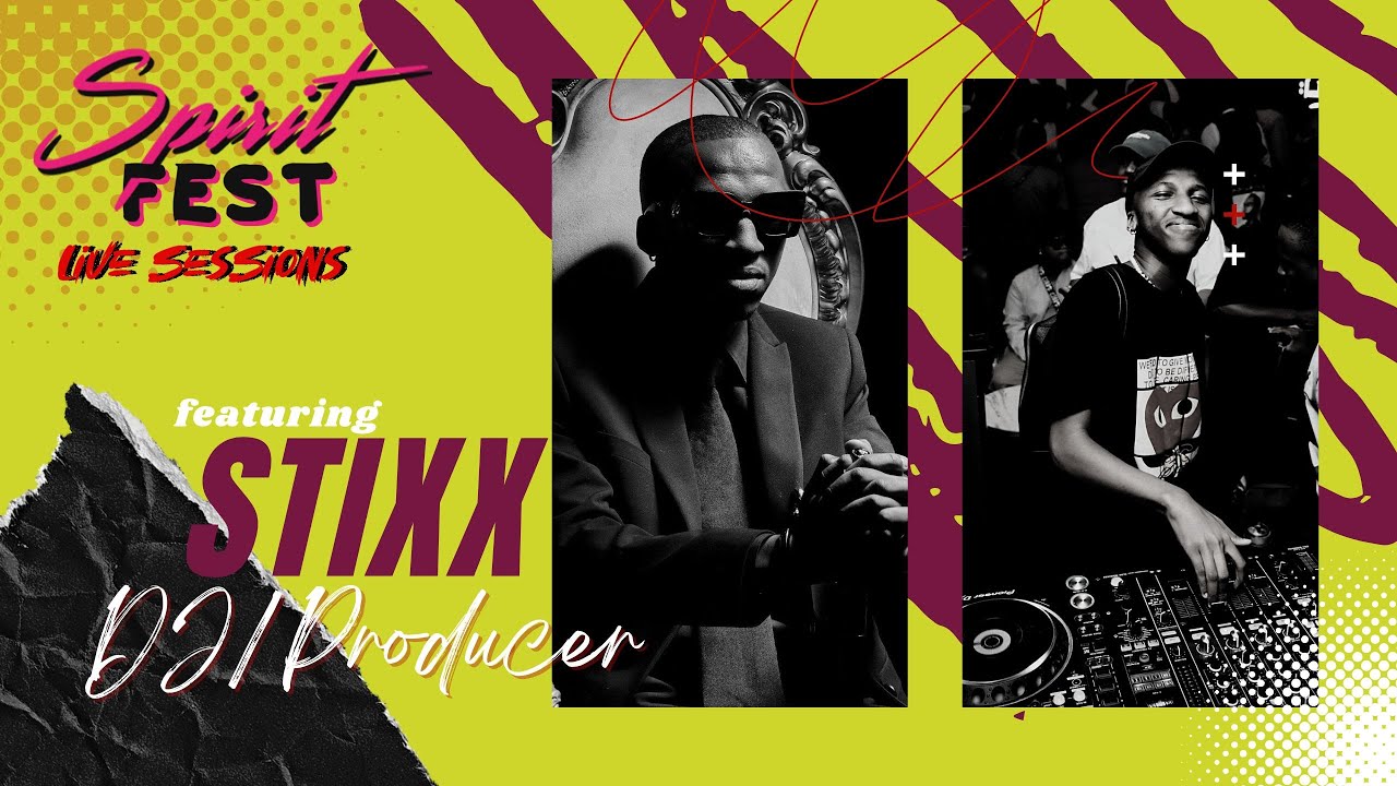 SPIRIT FEST LIVE SESSIONS | EP 3 STIXX | AMAPIANO MIX - YouTube