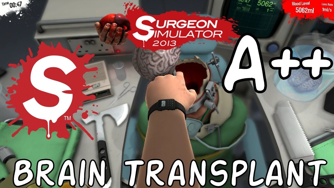 Surgeon Simulator 2013 | Brain Transplant A++ - YouTube