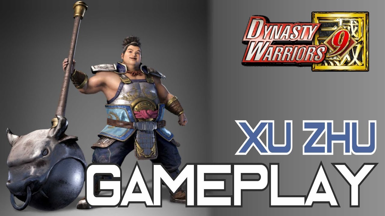 Dynasty Warriors 9 - Xu Zhu Gameplay - YouTube