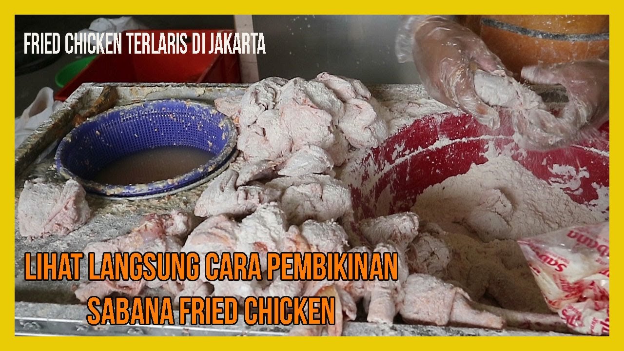 sabana fried chicken | langsung lihat cara pembuatannya - YouTube