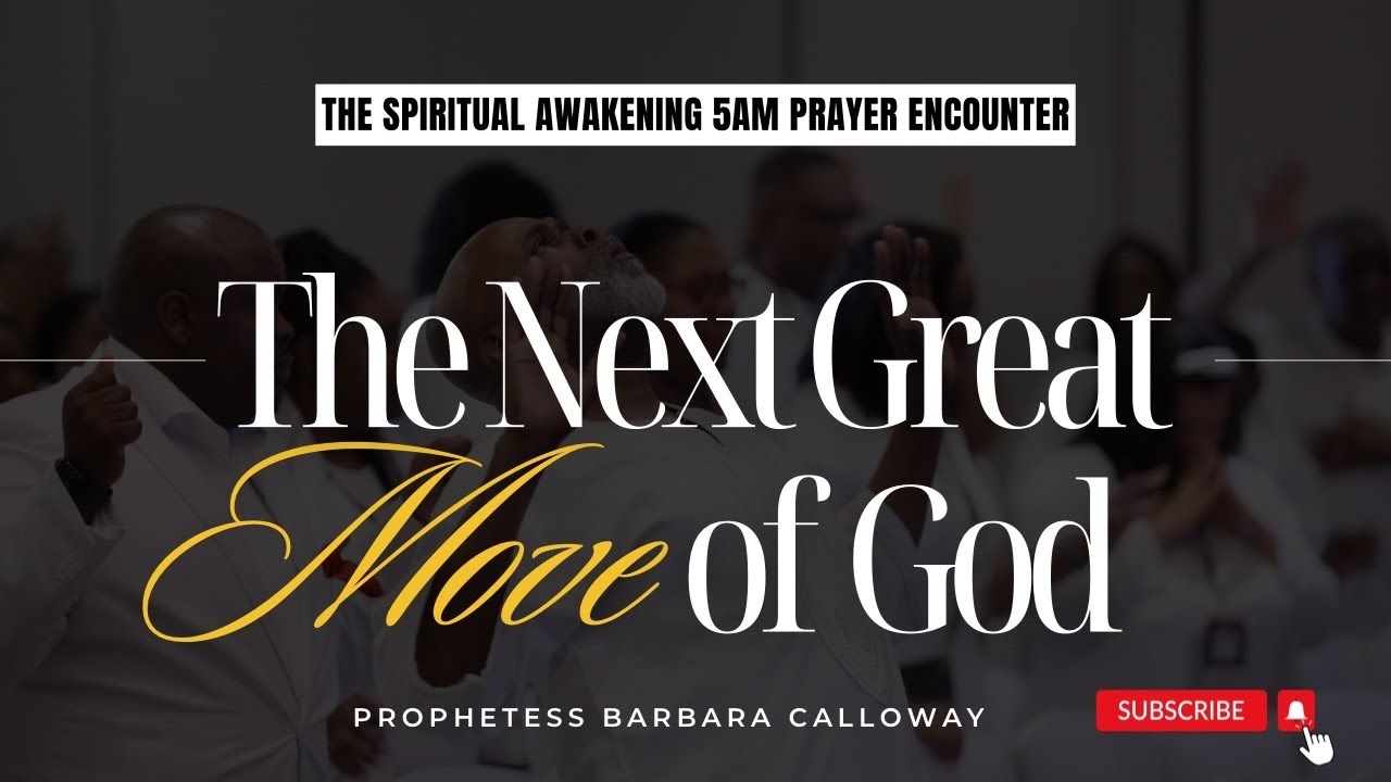 The Next Great Move Of God | 5AM Prayer w Prophetess Calloway - YouTube